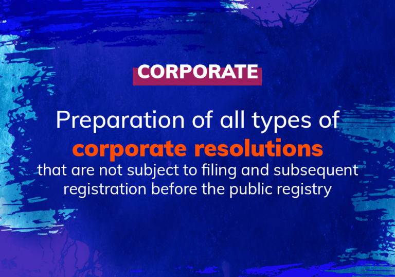 Preparation of all types of corporate resolutions and minutes that will ...